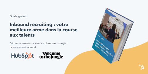 La méthode inbound recruiting | HubSpot et Welcome to the Jungle La méthode inbound recruiting | HubSpot et Welcome to the Jungle